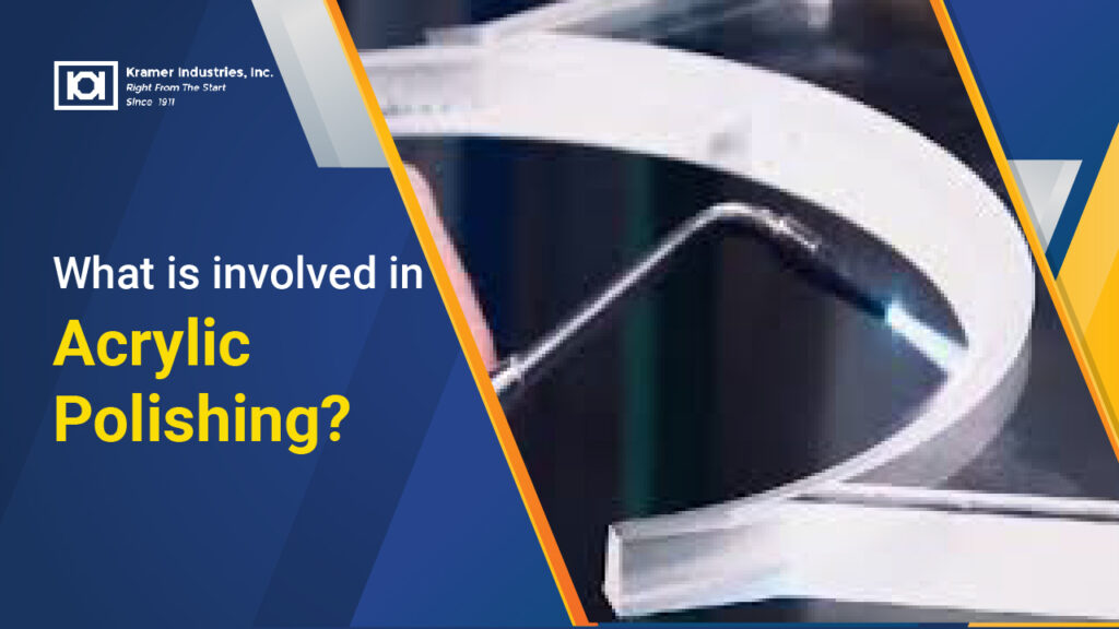 A Complete Guide to Acrylic Polishing | Kramer Industries