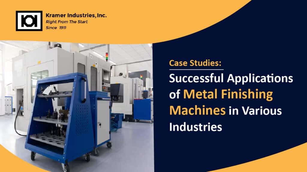 Metal Finishing Machines | Kramer Inc - Kramer Industries Inc