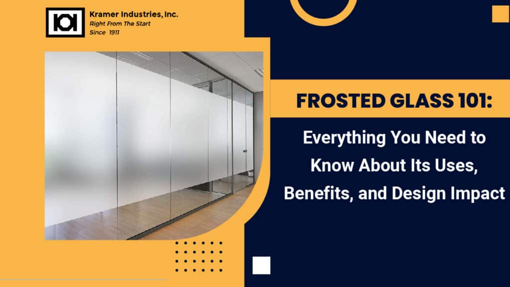 Frosting Glass 101: Essential Guide | Kramer Industries