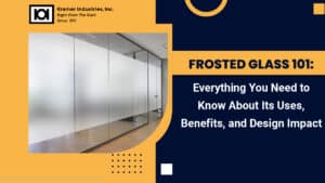 Frosting Glass 101: Essential Guide | Kramer Industries