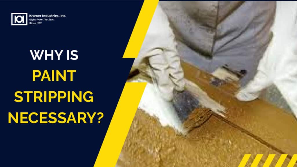 WHAT IS PAINT STRIPPING | Kramer Industries Inc