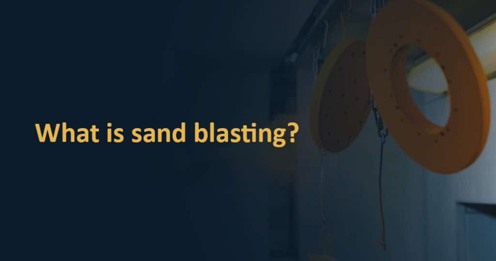What is Sand Blasting? - Kramer Industries Inc