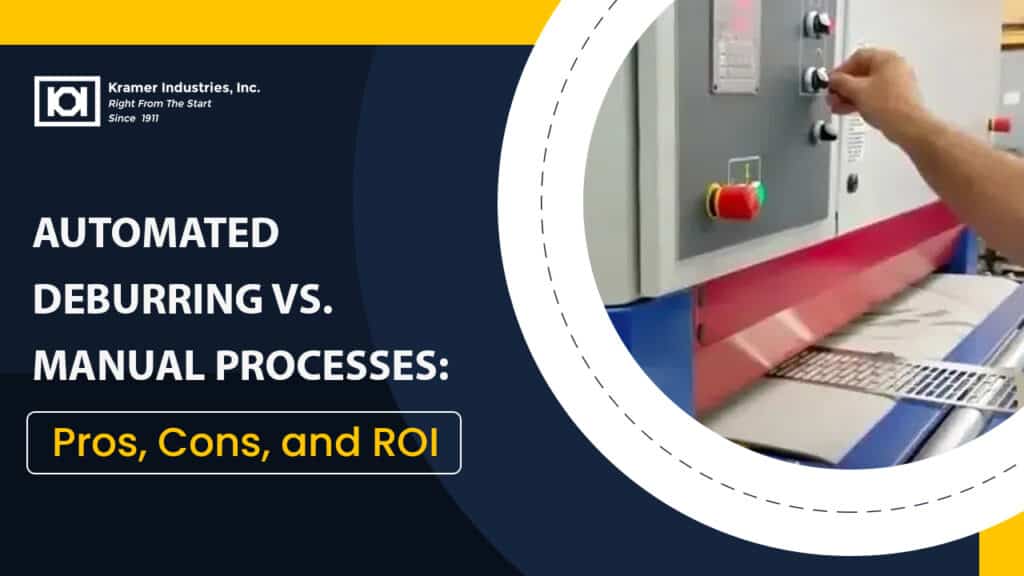 Automated Deburring vs. Manual Processes: Pros, Cons, & ROI